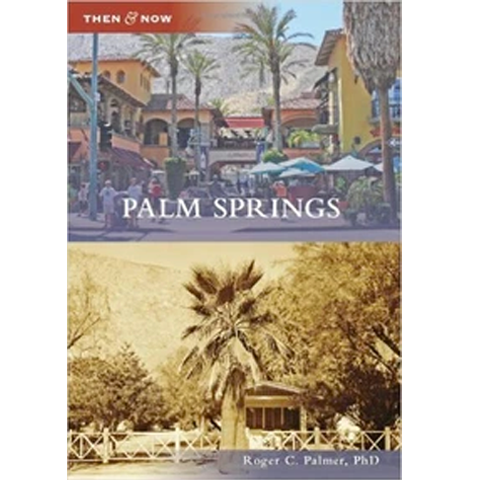 Palm Springs Then and Now – Palm Springs Historical Society
